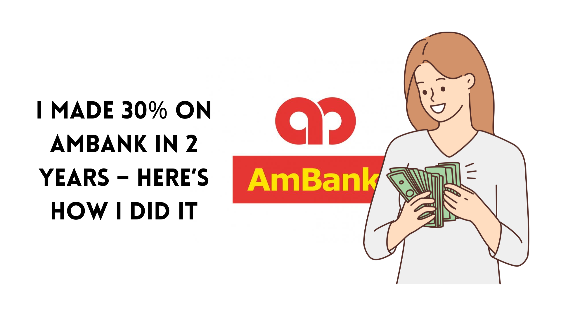 I Made 30% on AmBank in 2 Years – Here’s How I Did It – Slice of P.I.E
